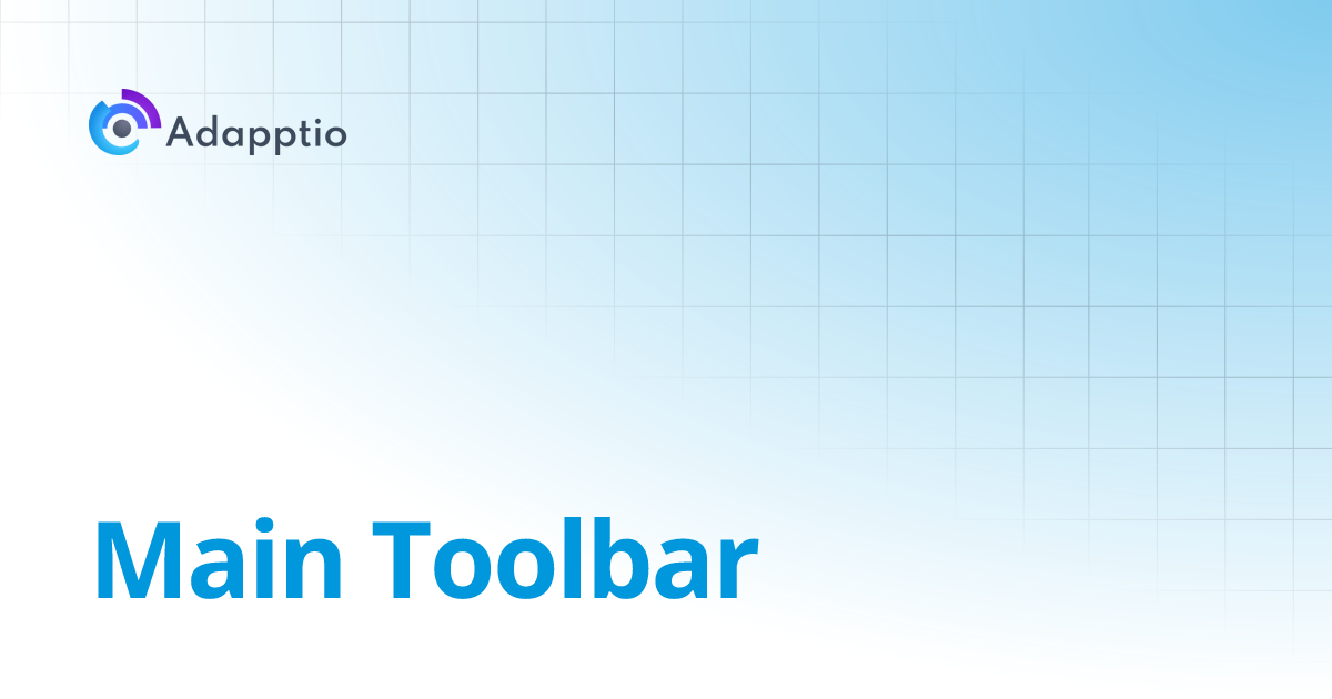 Main Toolbar | Adapptio