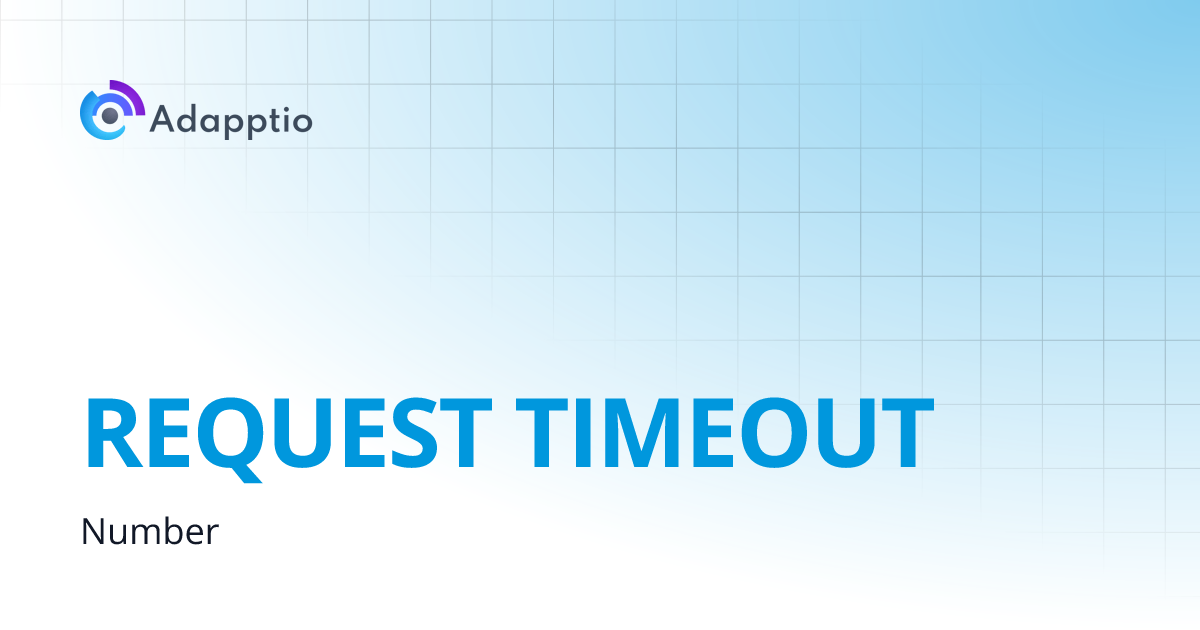 REQUEST TIMEOUT | Adapptio